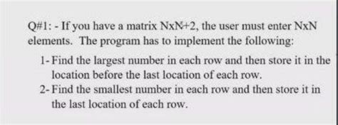 Solved Q If You Have A Matrix NxN The User Must Chegg
