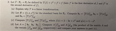 Solved 2 Let T P2→p2 Be Defined By T F F′′ F′ F Here F′