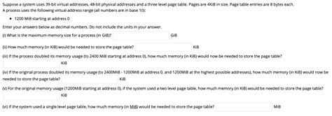 solved suppose a system uses 39 bit virtual addresses