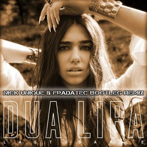 Dua Lipa Last Dance Nick Unique And Fradatec Extended Bootleg Remix