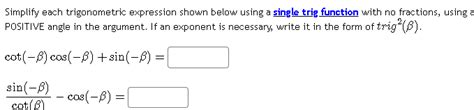 Solved Simplify Each Trigonometric Expression Shown Below Chegg