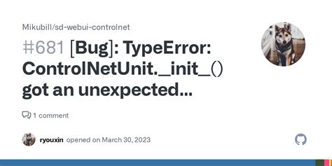 Bug Typeerror Controlnetunitinit Got An Unexpected Keyword Argument Thresholdc
