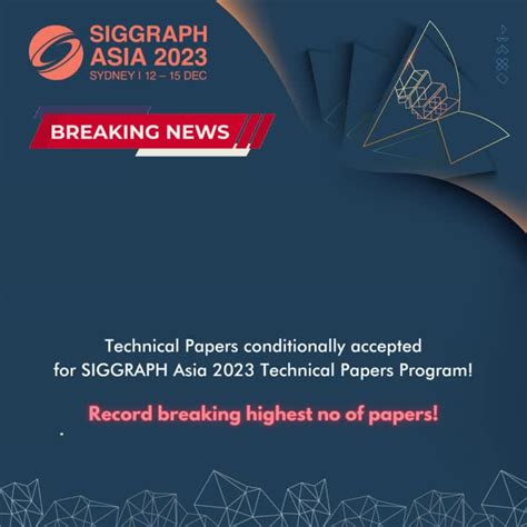 Acm Siggraph On Linkedin Sa23 Technical Papers Acceptance