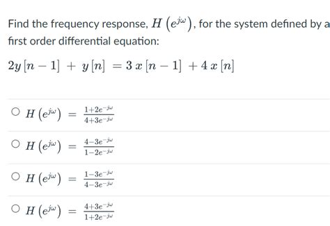 Solved Find The Frequency Response H Ejω For The System