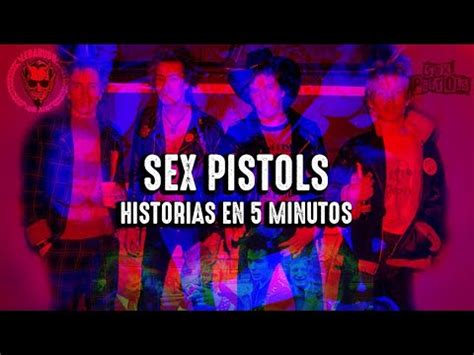 SEX PISTOLS HISTORIAS EN 5 MINUTOS YouTube SEX PISTOLS HISTORIAS EN 5 MINUTOS YouTube