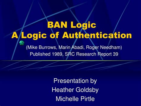Ppt Ban Logic A Logic Of Authentication Powerpoint Presentation Free Download Id 1701112