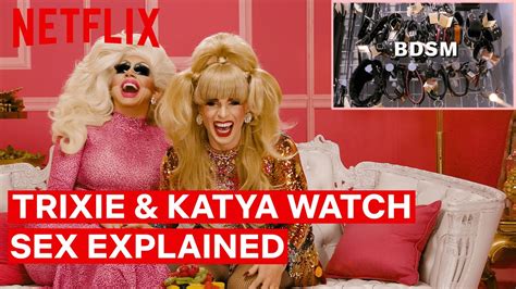 Drag Queens Trixie Mattel Katya React To Sex Explained I Like To Watch Netflix Phase