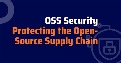 oss security protecting the open source supply chain xygeni