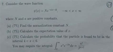 Solved 7 Consider The Wave Function ψ X Ne−a∣x−2∣ −∞