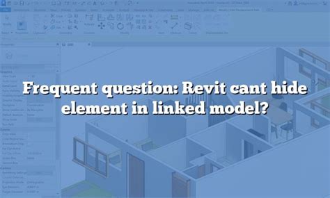 Frequent Question Revit Cant Hide Element In Linked Model
