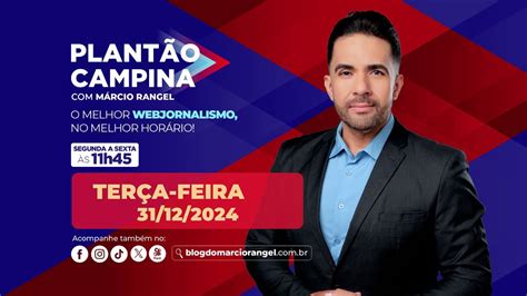 💥 PlantÃocampina 31 12 2024 📺 Tv Noticias Blogdomarciorangel Youtube