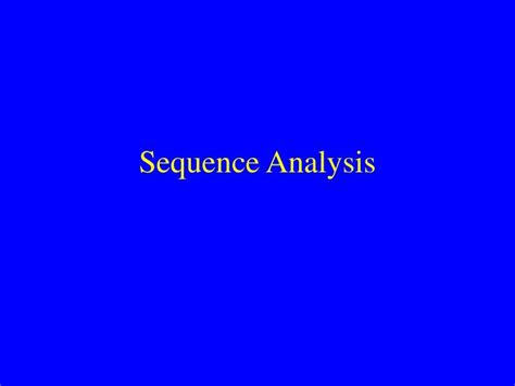 Ppt Sequence Analysis Powerpoint Presentation Free Download Id 3976844