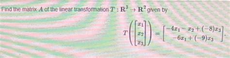 [answered] Find The Matrix A Of The Linear Transformation T R R Given Kunduz