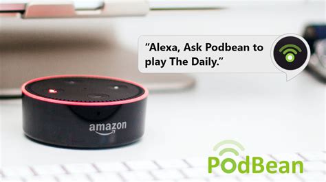 New Improved Podbean Podcast Player Skill For Amazon Alexa