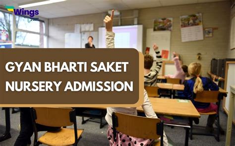 Gyan Bharti Saket Nursery Admission 2024 25 Leverage Edu