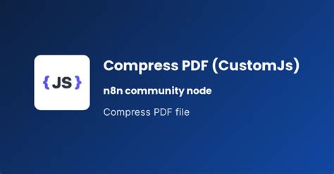 Compress Pdf Customjs N8n Community Node Ncnodes