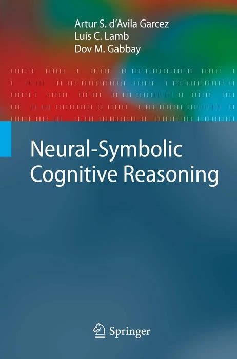 Neural Symbolic Cognitive Reasoning Cognitive Technologies
