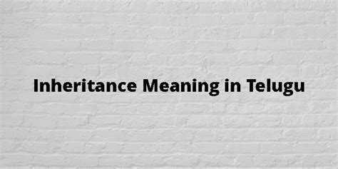 Inheritance Meaning In Telugu తెలుగు అర్థం