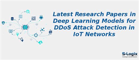 Top 50 Research Papers In Deep Learning For Ddos Attacks In Iot S Logix
