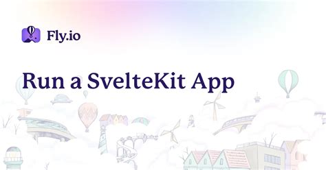 Run A Sveltekit App · Fly Docs