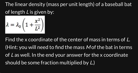 Solved The Linear Density Mass Per Unit Length Of A