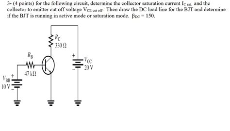 3 4 Points For The Following Circuit Determine The Collector Saturation Current Ic Sat And The