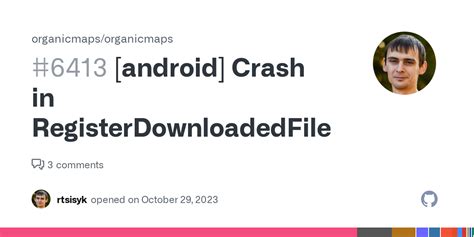 Android Crash In Registerdownloadedfiles · Issue 6413 · Organicmaps
