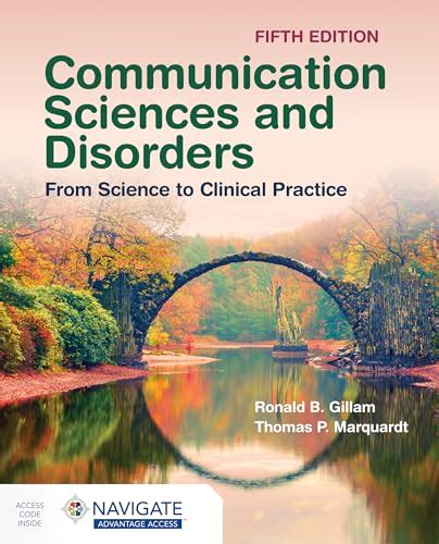 Communication Sciences And Disorders From Science To Clinical Practice Gillam Ronald B