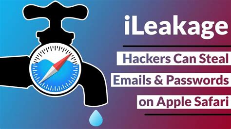 Ileakage New Attack Let Hackers Steal Emails Passwords On Apple Safari Secureclaw Cyber