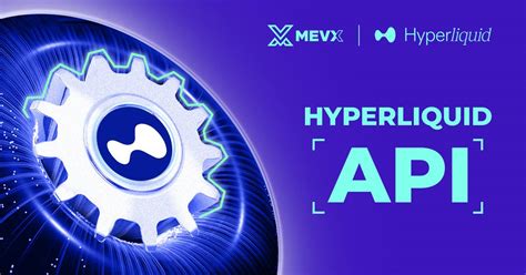 Maximize Trading Efficiency And Innovation With The Hyperliquid Api Platform Trading Bot Mevx