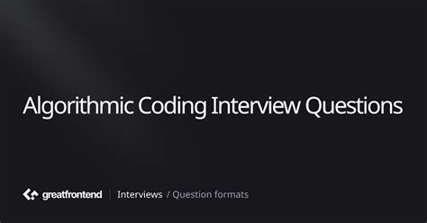 Practice Front End Algorithmic Coding Interview Questions