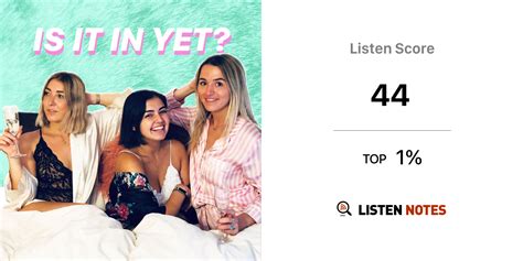 Is It In Yet A Sex Podcast The Tab Listen Notes