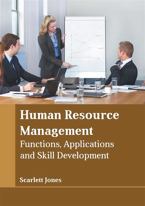 Human Resource Management Functions Applications And Skill Development Jones Scarlett