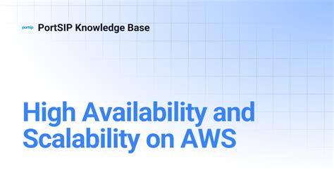 High Availability And Scalability On Aws Portsip Knowledge Base