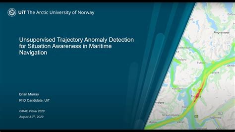 Unsupervised Ship Trajectory Anomaly Detection For Maritime Situation Awareness By Brian Murray