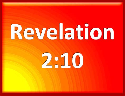 Revelation 2 10 Fear None Of Those Things Which You Shall Suffer Behold The Devil Shall Cast