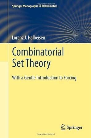 Combinatorial Set Theory With A Gentle Introduction To Forcing