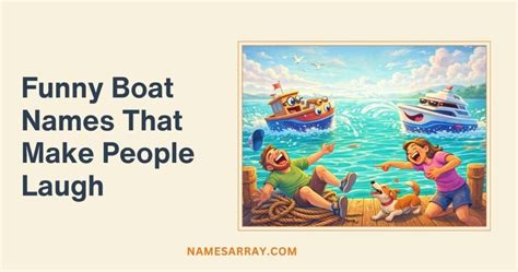 150 Funny Boat Names With Meanings Creative Silly And Laugh Out Loud