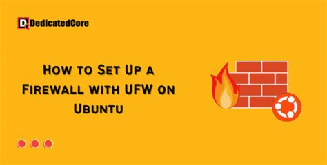 How To Set Up A Firewall With UFW On Ubuntu
