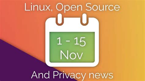 Linux Open Source And Privacy News St To Th November