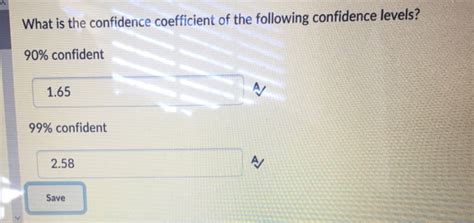 Solved What Is The Confidence Coefficient Of The Following