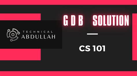 Cs 101 Gdb Solution Gdb Solution Virtualuniversity Youtube