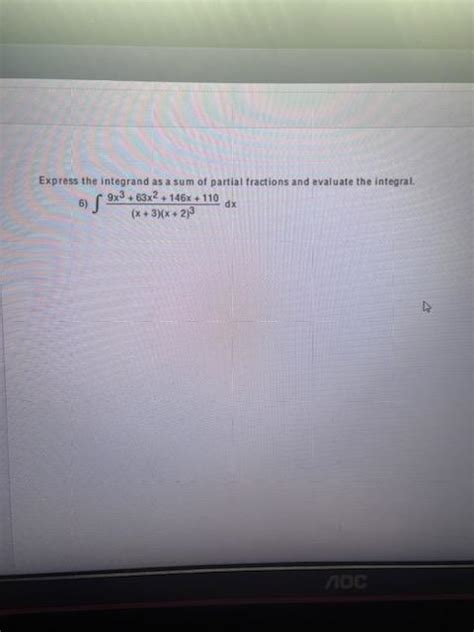 Solved Express The Integrand As A Sum Of Partial Fractions Chegg Com