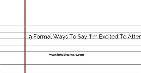 9 formal ways to say i m excited to attend alternative phrases