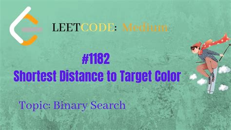 Leetcode Shortest Distance To Target Colour Solution Youtube