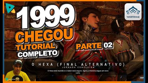 WARFRAME TUTORIAL COMPLETO SOBRE 1999 PARTE 02 FINAL ALTERNATIVO
