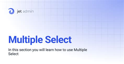 Multiple Select User Guide