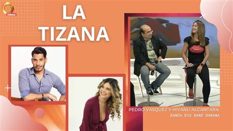 La Tizana Banda Big Band Banana Hiyanu Alcantara Y Pedro Vasquéz