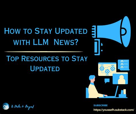 How To Stay Updated With Llm Research And Industry News By Youssef