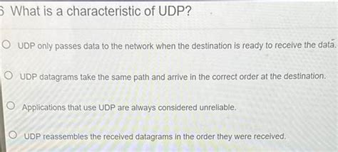 solved what is a characteristic of udp udp only passes data to the